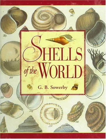 Shells of the World: Sowerby, G. B. Sowerby: 9780831772628: Amazon.com ...
