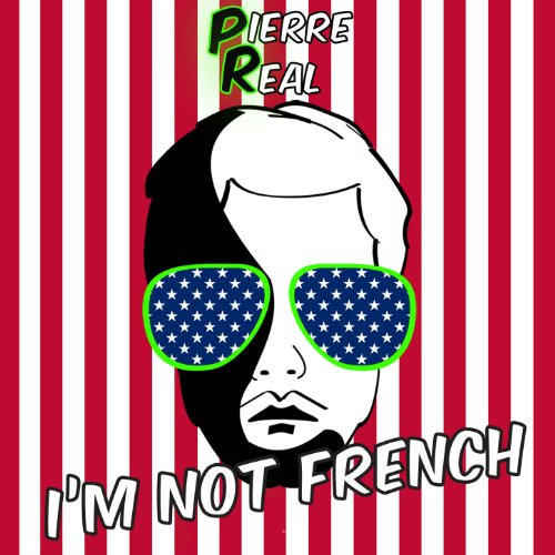 Play I'm Not French by Pierre Real on Amazon Music