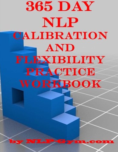 Amazon.com: 365 Day NLP Calibration and Flexibility Practice Workbook ...