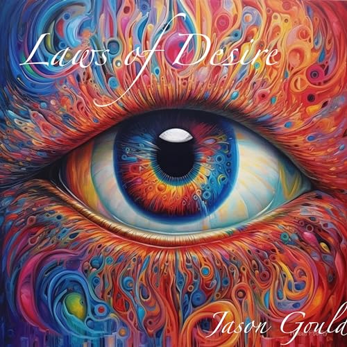 Laws of Desire by Jason Gould on Amazon Music Unlimited