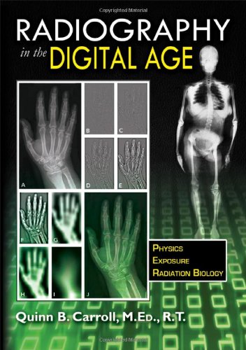 Radiography in the Digital Age: Physics - Exposure - Radiation Biology ...
