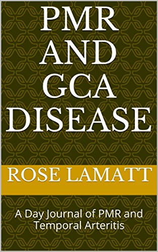 PMR and GCA disease: A Day Journal of PMR and Temporal Arteritis eBook ...