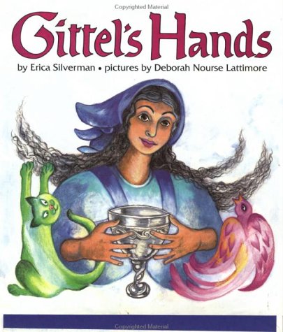 Gittel's Hands: Erica Silverman, Deborah Nourse Lattimore ...