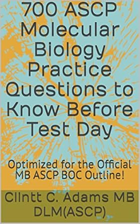 Amazon.com: 700 ASCP Molecular Biology Practice Questions to Know ...