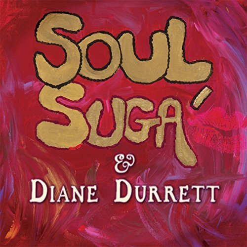 Soul Suga & Diane Durrett by Soul Suga & Diane Durrett - Amazon.com Music