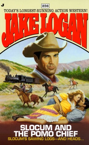 Slocum and the Pomo Chief (Slocum Series #256): Logan, Jake ...