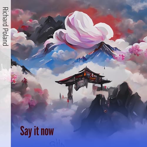 Play Say it now by Richard Poland on Amazon Music