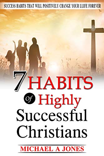 Amazon.com: 7 Habits of Highly Successful Christians: How to be ...
