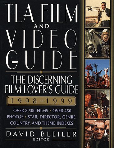TLA Film & Video Guide, 1998-1999: The Discerning Movie Lover's Guide ...