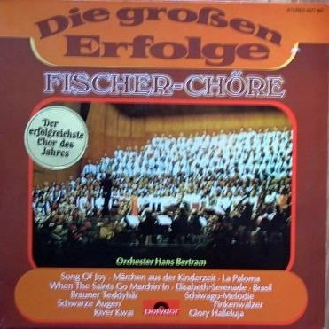 Fischer Chöre - Orchester Hans Bertram - Die Großen Erfolge - Polydor ...