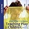 Teaching Play to Children with Autism: Practical Interventions using ...