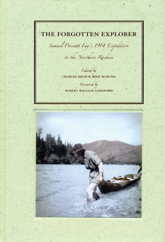 The Forgotten Explorer: Samuel Prescott Fay's 1914 Expedition to the ...