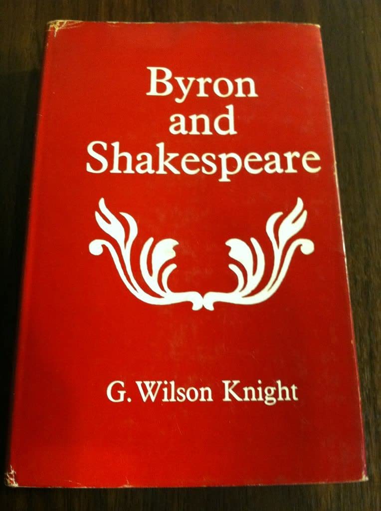 Byron and Shakespeare: Knight, G. Wilson: 9780710065537: Amazon.com: Books
