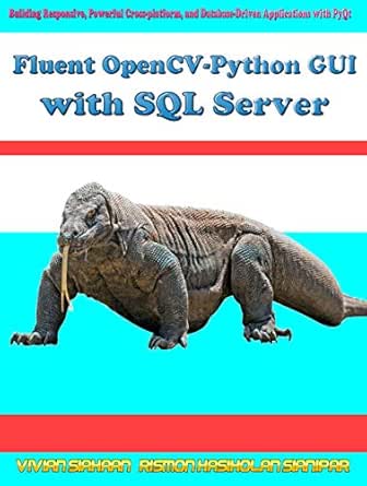 Fluent OpenCV-Python GUI with SQL Server: Building Responsive, Powerful ...