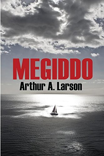 Megiddo: Larson, Arthur A.: 9780984906420: Amazon.com: Books
