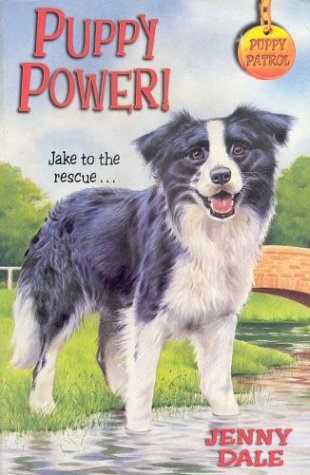 Puppy Power! (Puppy Patrol): Dale, Jenny: 9780330390927: Amazon.com: Books