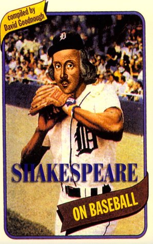 Shakespeare on Baseball: Such Time-Beguiling Sport: David Goodnough ...