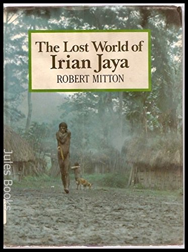 The Lost World of Irian Jaya: Mitton, Robert D: 9780195543681: Amazon ...