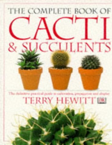 Complete Book of Cacti & Succulents: Terry Hewitt: 9780751324198 ...