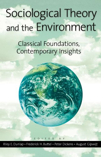 Sociological Theory and the Environment: Classical Foundations ...