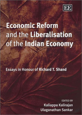 Economic Reform and the Liberalisation of the Indian Economy: Essays in ...