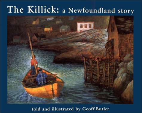 The Killick: A Newfoundland Story: Butler, Geoff: 9780887763366: Amazon ...