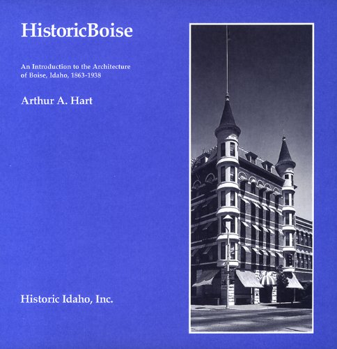 Historic Boise : An Introduction to the Architecture of Boise, Idaho ...