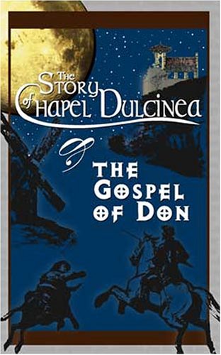 The Story of Chapel Dulcinea & The Gospel of Don: Roy H. Williams ...