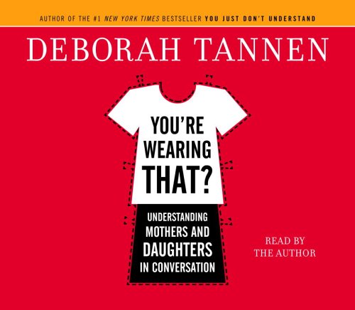 You're Wearing That?: Understanding Mothers and Daughters in ...