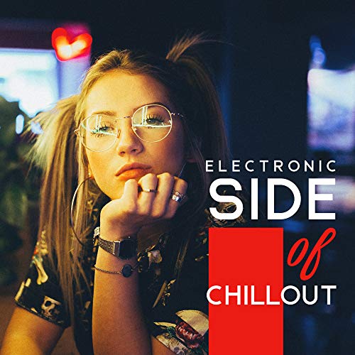 Amazon.com: Electronic Side of Chillout : Groove Chill Out Players ...