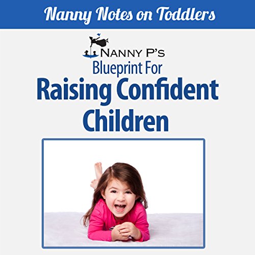 Amazon.com: Raising Confident Children: A Nanny P Blueprint (Book 4 ...