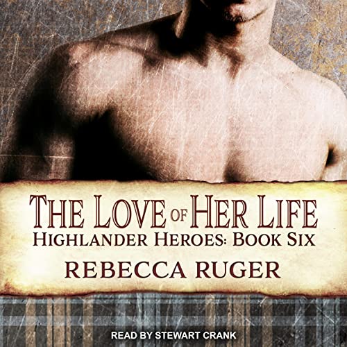 Amazon.com: The Love of Her Life: Highlander Heroes Series, Book 6 (Audible Audio Edition ...