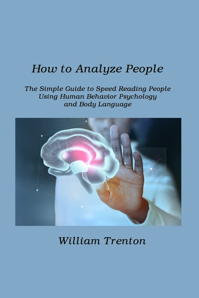 How to Analyze People: The Simple Guide to Speed Reading People Using ...