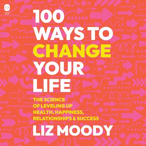Amazon.com: 100 Ways to Change Your Life: The Science of Leveling Up ...