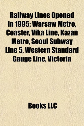 Railway Lines Opened in 1995 : Books LLC: Amazon.in: Books