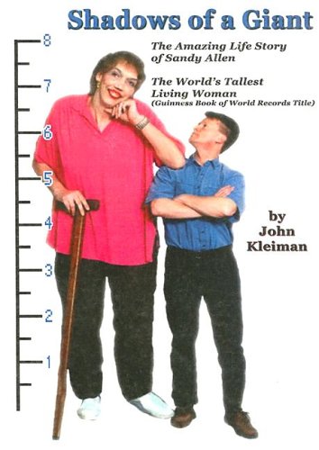 Shadows of a Giant: The Amazing Life Story of Sandy Allen "the World's ...