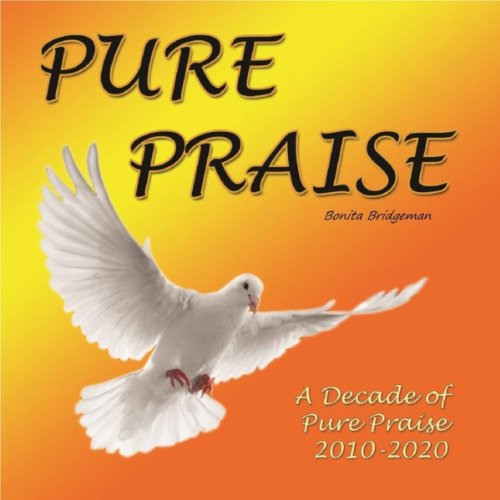 Amazon.com: Pure Praise (A Decade of Pure Praise 2010-2020) : Bonita ...