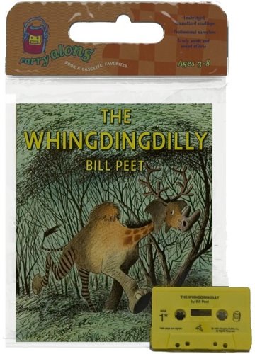 The Whingdingdilly (Carry Along Book & Cassette Favorites): Peet, Bill ...