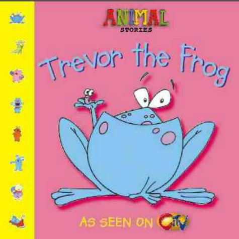 Trevor the Frog (Animal Stories): Tony Collingwood: 9780006647522 ...