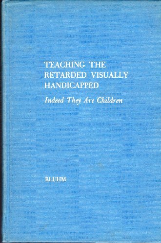 Teaching the Retarded Visually Handicapped: Amazon.co.uk: Bluhm, D.L ...