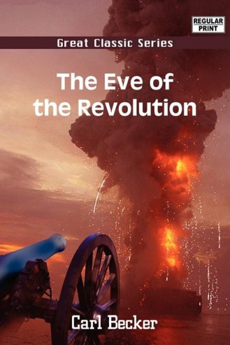 The Eve of the Revolution: Becker, Carl: 9788132030614: Amazon.com: Books