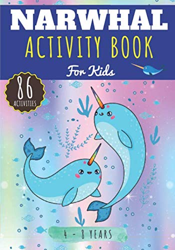 Narwhal Activity Book: For Kids 4-8 Years | 86 Cute Activities, Games ...