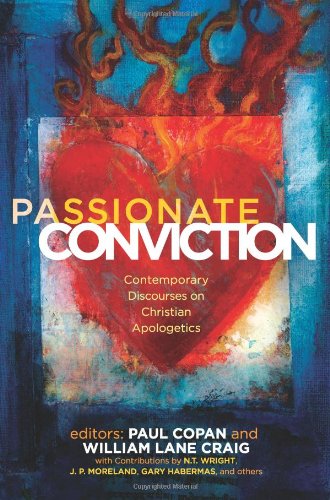 Passionate Conviction: Contemporary Discourses on Christian Apologetics ...