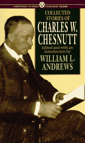 The Collected Stories of Charles W. Chesnutt: Chesnutt, Charles W ...