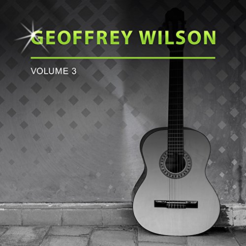 Amazon.co.jp: Geoffrey Wilson, Vol. 3 : Geoffrey Wilson: デジタルミュージック