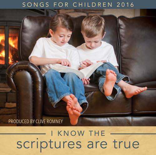 Clive Romney - I Know The Scriptures Are True: Songs For Children 2016 ...