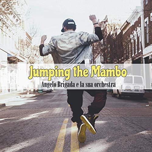 Amazon.com: Jumping the Mambo : Angelo Brigada e la sua orchestra ...