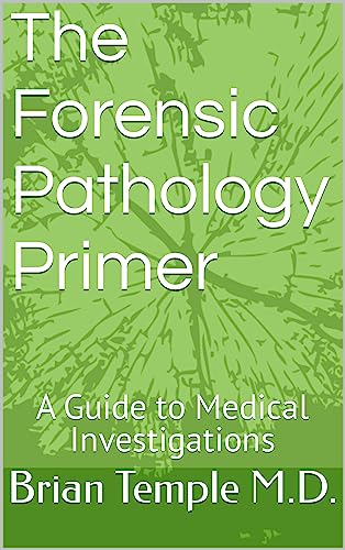 Amazon.com: The Forensic Pathology Primer : A Guide to Medical ...
