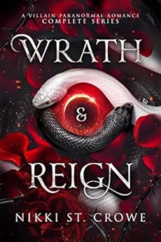 Wrath & Reign: A Villain Paranormal Romance Complete Series - Kindle edition by St. Crowe, Nikki ...