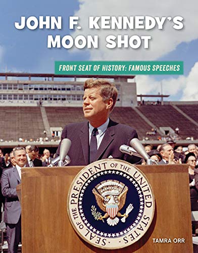 John F. Kennedy's Moon Shot (21st Century Skills Library: Front Seat of ...